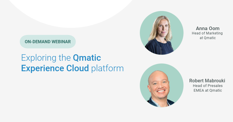 On-demand webinar: Exploring the Qmatic Experience Cloud platform On-demand webinar: Exploring the Qmatic Experience Cloud platform